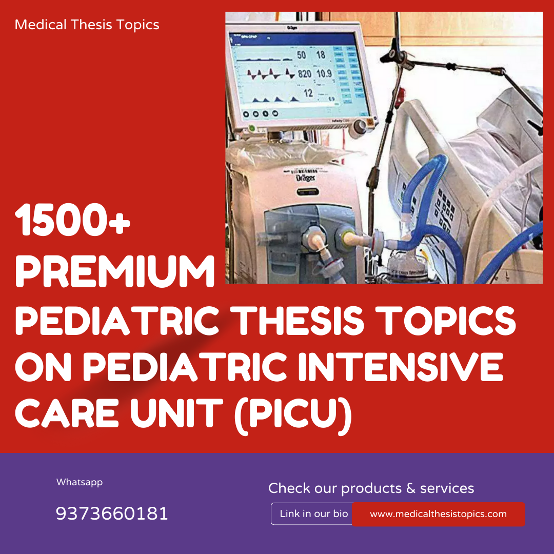 1500+upcoming PICU thesis topics- Pediatric intensive care