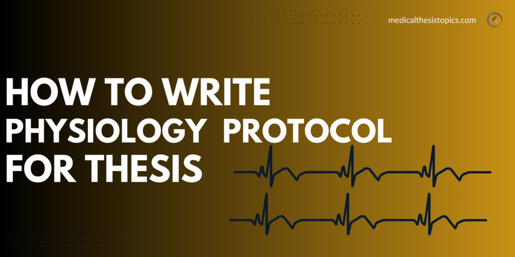 comprehensive physiology protocol writing for Thesis.