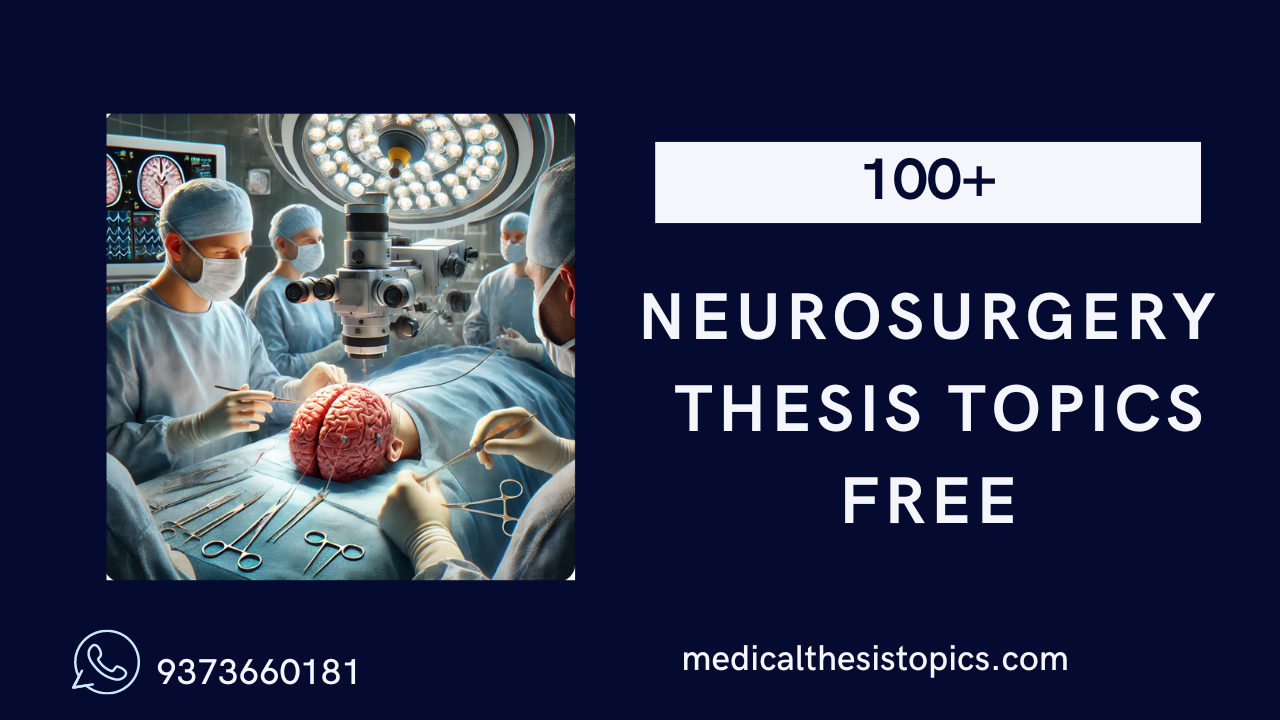 300+ Neurosurgery thesis topics on neural tube defects