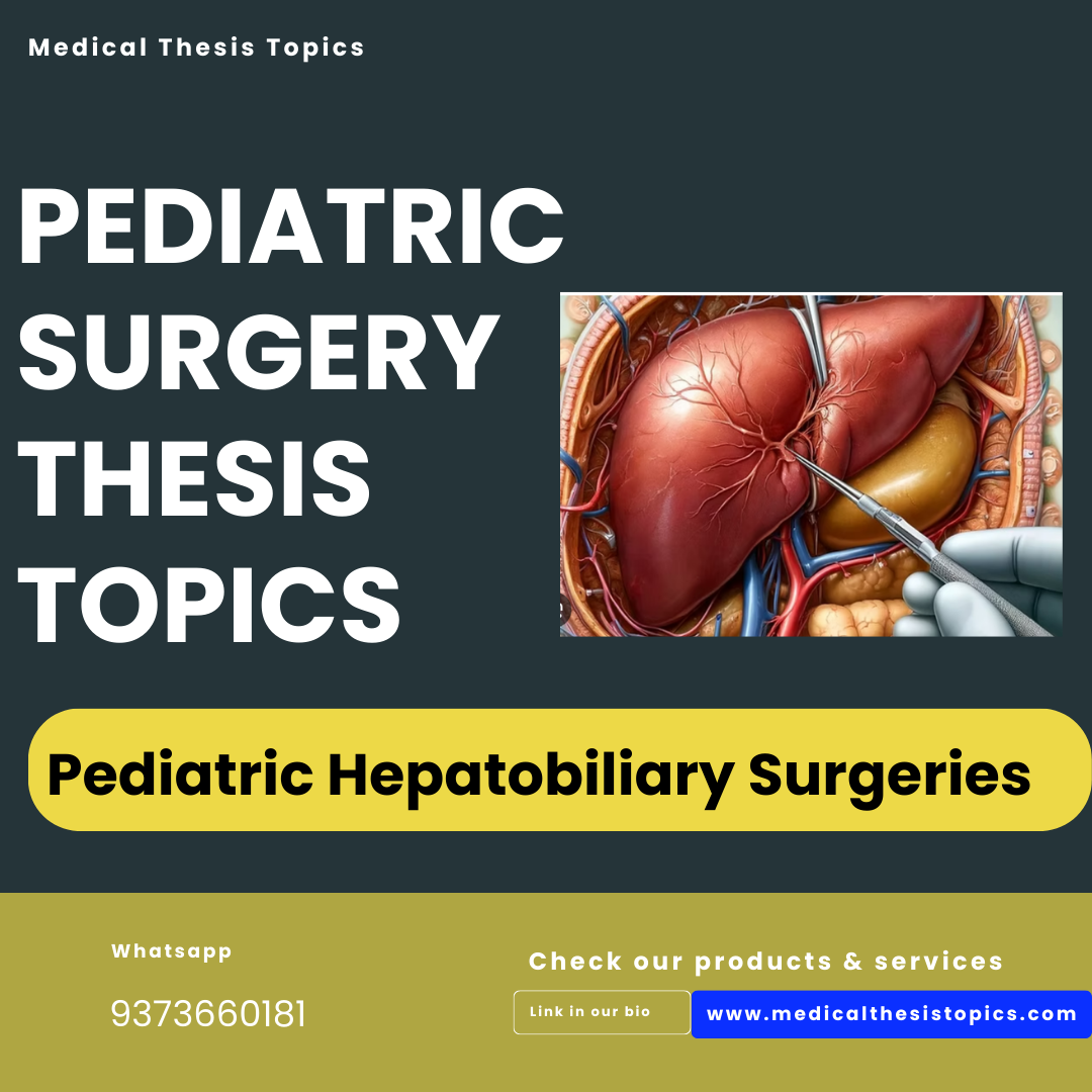 8000+ Pediatric Surgery Thesis Topics- Updated list