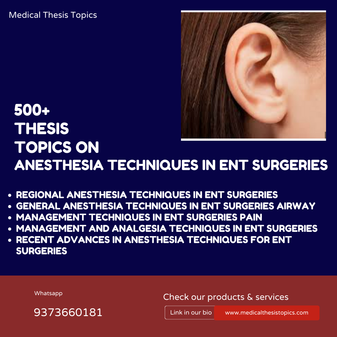 500+ Anesthesia in ENT surgeries thesis topics
